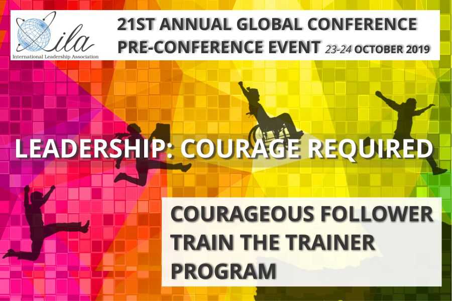 The Courageous Follower: Standing Up To and For Our Leaders